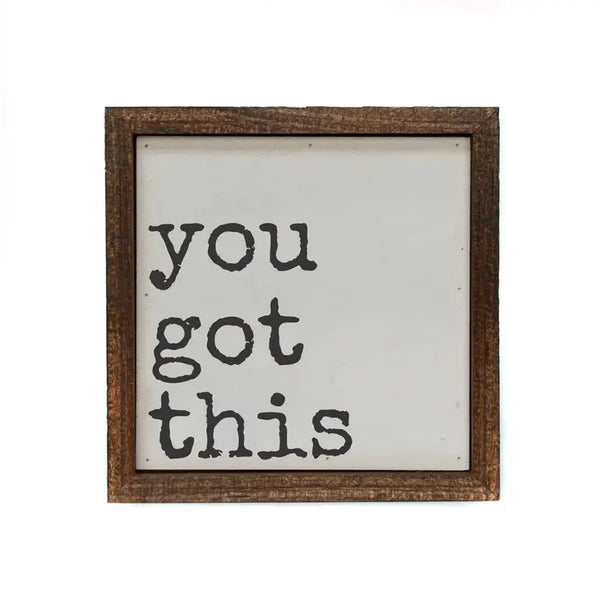 You Got This Sign – Simply Northwest